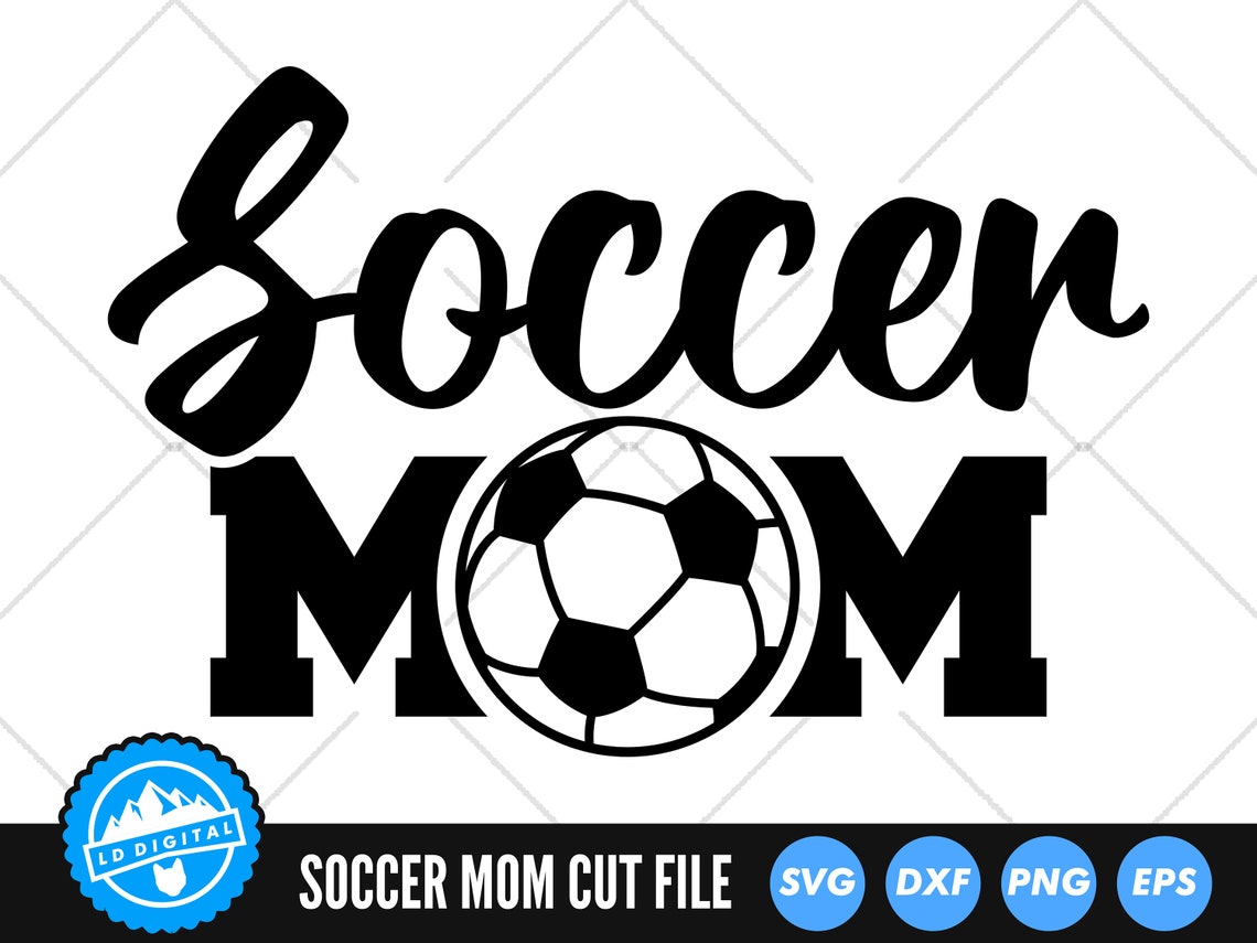 Soccer Mom Svg Files Soccer Mum Cut Files Sports Mom Etsy