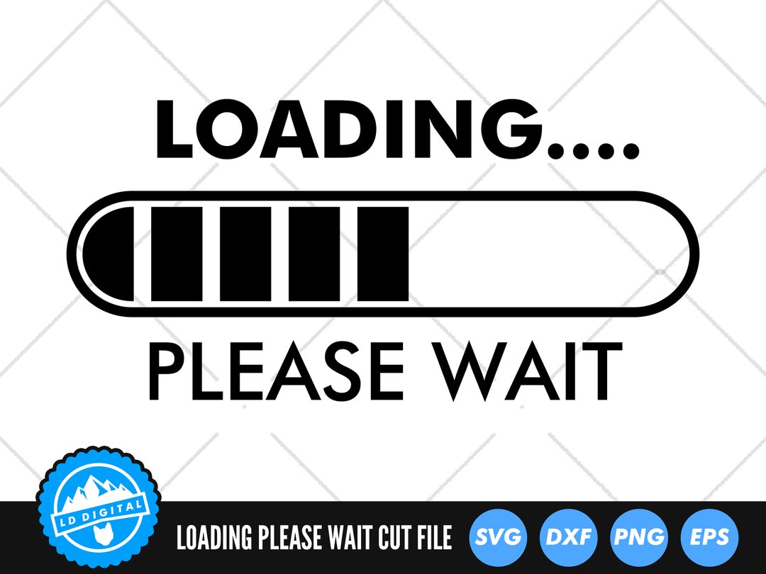 Loading Please Wait SVG Files | Loading Progress Bar Cut Files | Please ...