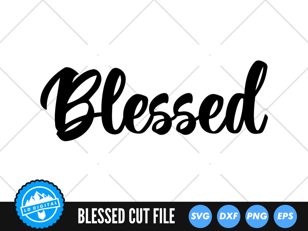 Blessed SVG Files | Blessed Word Cut Files | Faith SVG Vector | Blessed ...
