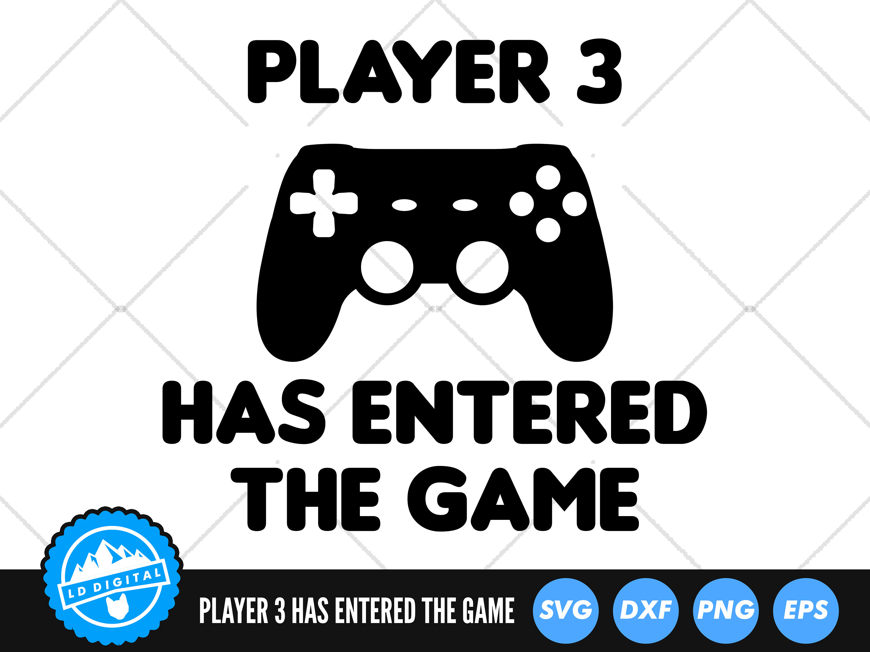 Player 3 Has Entered the Game Cut File | SVG PNG DXF File | Gaming Baby ...