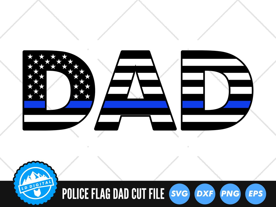 Police Flag Dad SVG Files | Thin Blue Line SVG Cut Files | Police ...