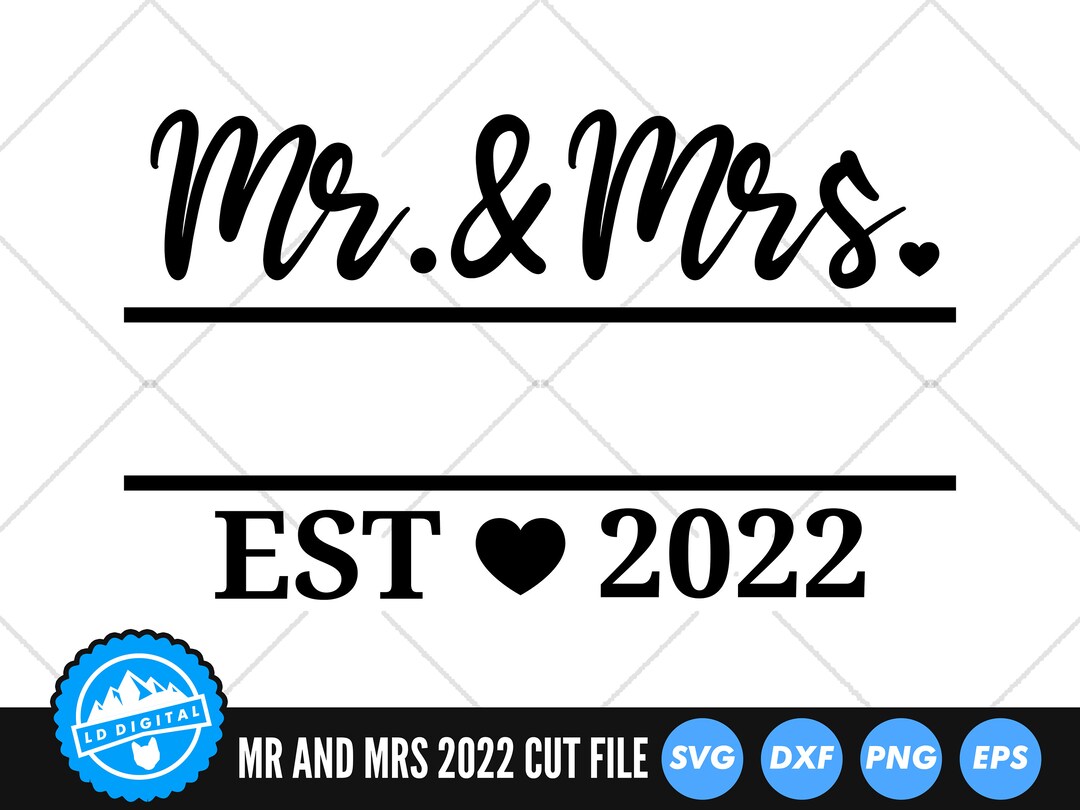 Mr and Mrs Est 2022 SVG Files Wedding 2022 SVG Cut Files Engagement SVG ...
