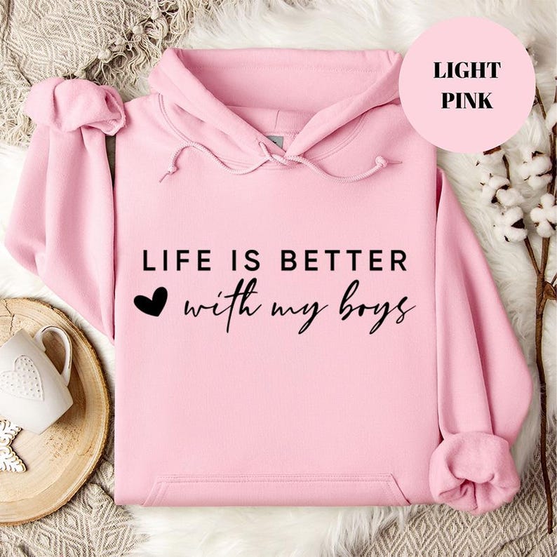 Life is Better My Boys Hoodie Mom Quote Pullover Gift Family Saying ...