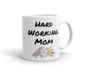 Working Mom Gift. Mom Gift for Hard Working Mom Mug. Single Mom Gift ...