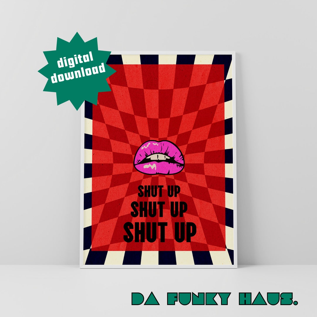 Shut up Poster | Retro Funky Art | Maximalist Home Decor | Instant ...