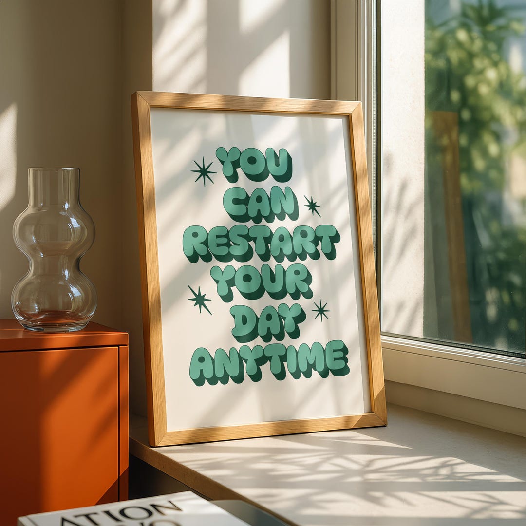 You Can Restart Your Day Anytime Poster, Green Motivational Wall Art ...