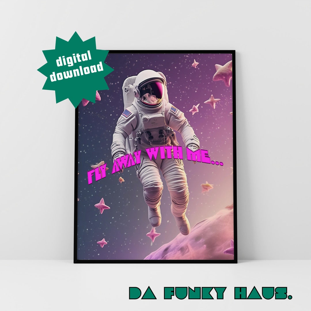 Fly Away Poster Digital Download Poster Astronaut Design Funky Home ...