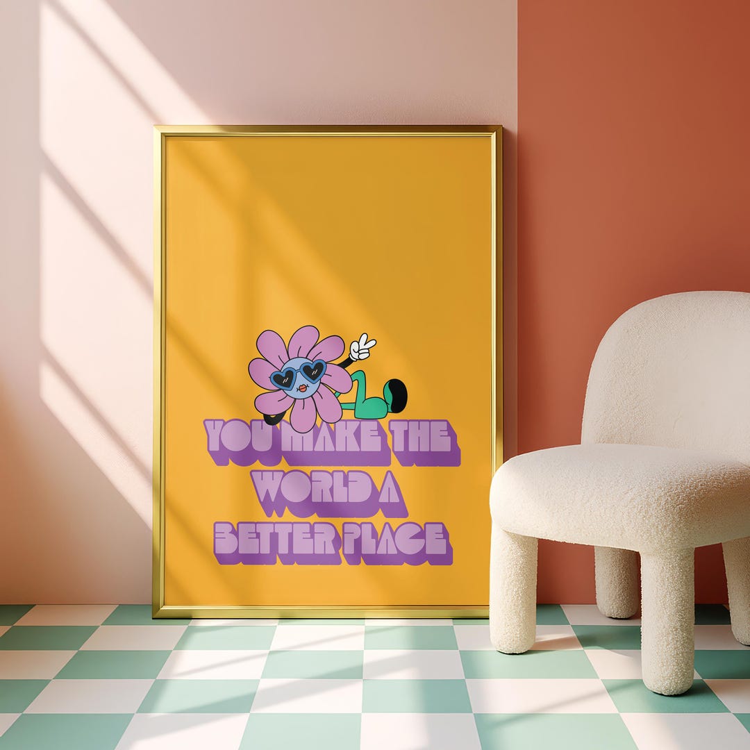 You Make the World a Better Place Poster, Retro Flower Cartoon ...