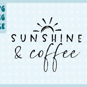 Sunshine and Coffee Svg,coffee Lover Svg,coffee Shirt Svg,summer Time ...
