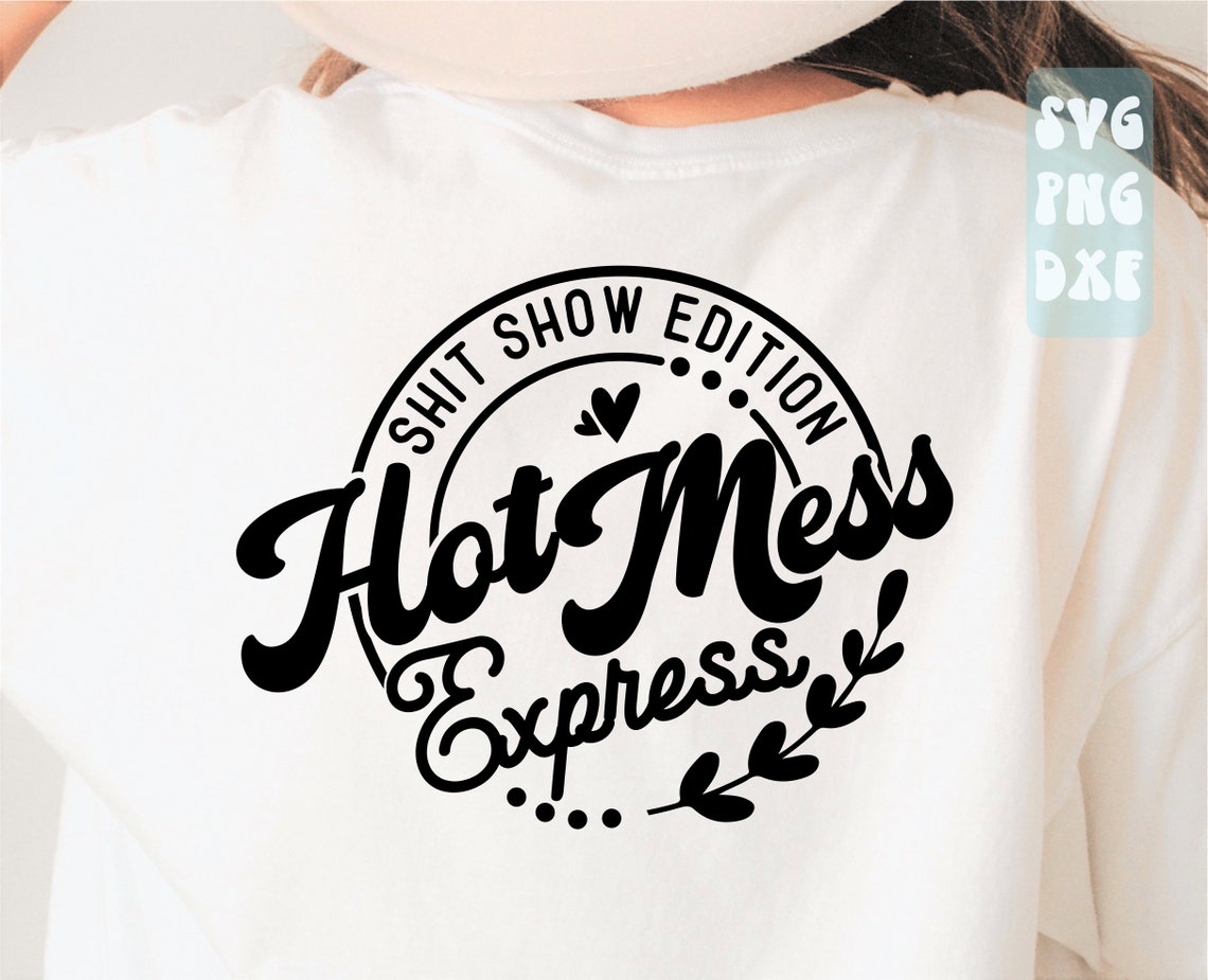 Hot Mess Express SVG Shit Show Edition SVG Hot Mess Express - Etsy