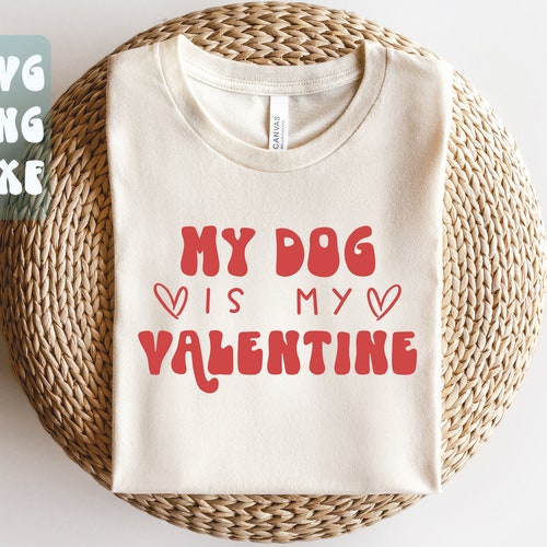 My Dog is My Valentine SVG Valentine SVG Valentine's Day | Etsy
