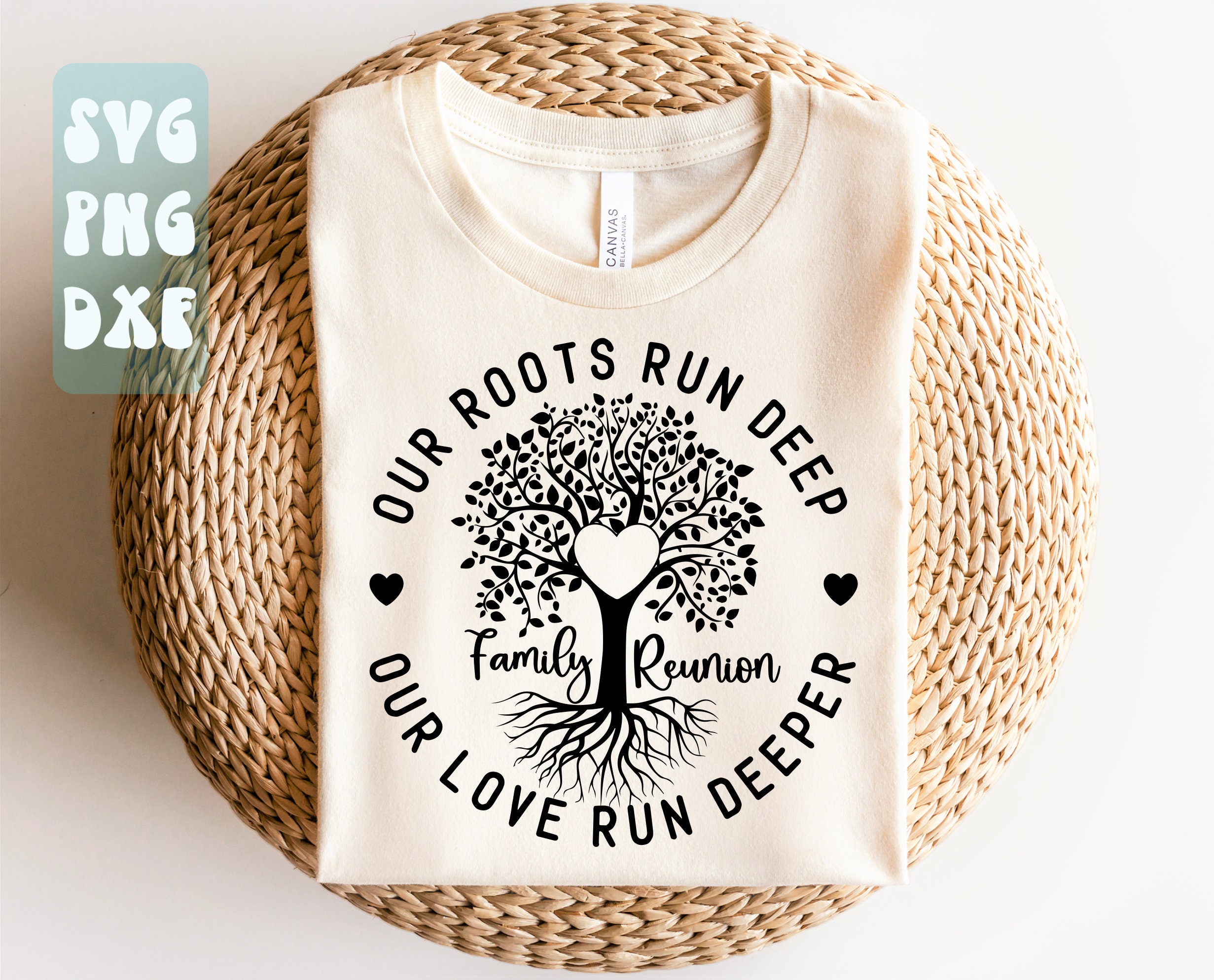 Family Reunion SVG, Our Roots Run Deep Svg, Our Love Runs Deeper Svg ...
