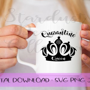 Quarantine Queen SVG Digital Download Tshirt Design Funny - Etsy