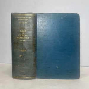 Laws of Indiana Territory 1801-1809, From the Collections of the ...