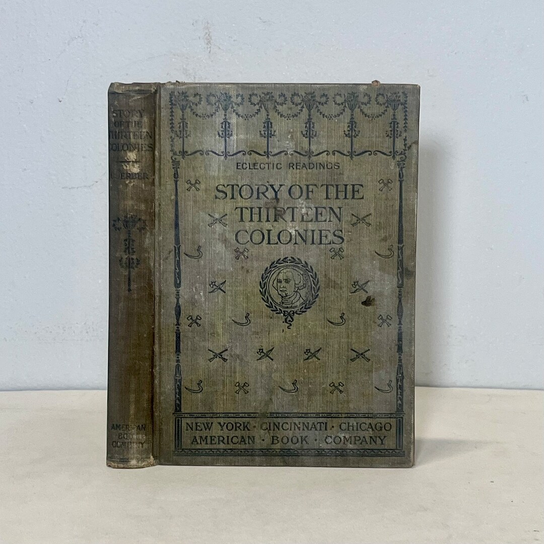 1898 the Story of the Thirteen Colonies, Rare Antique History School ...