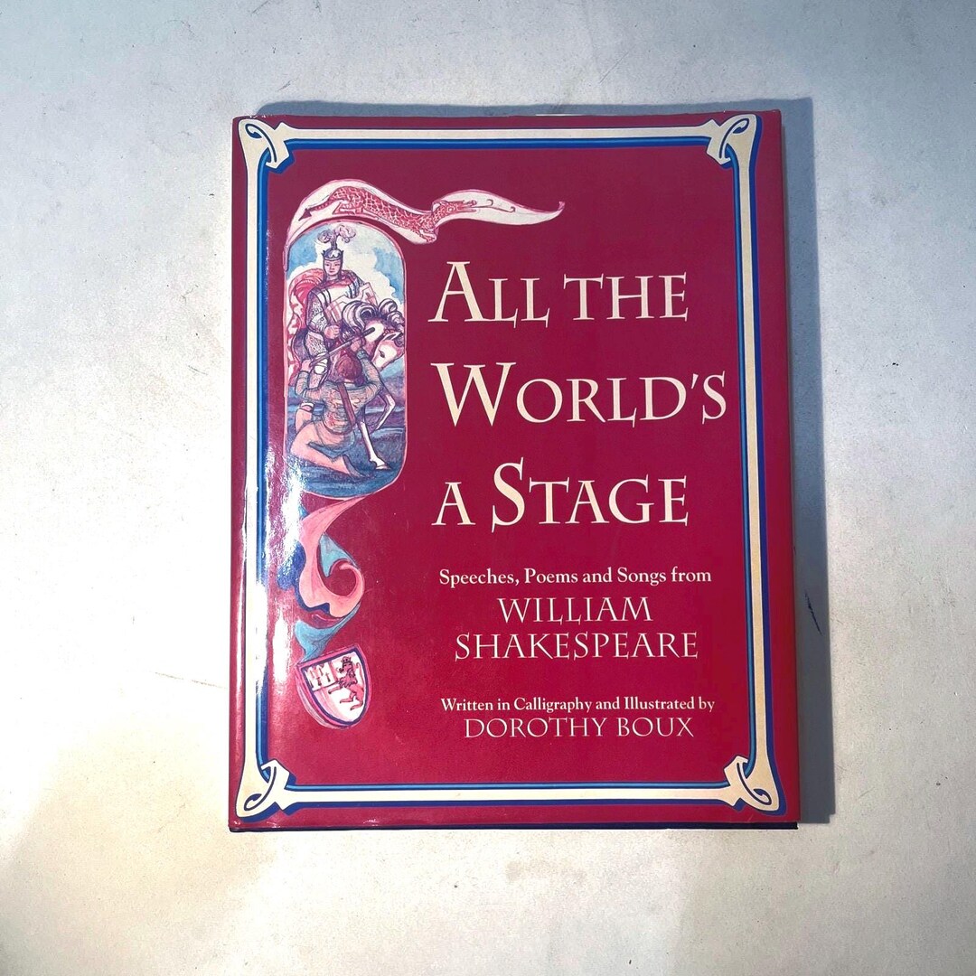 All the World's a Stage: Speeches, Poems and Songs From William ...