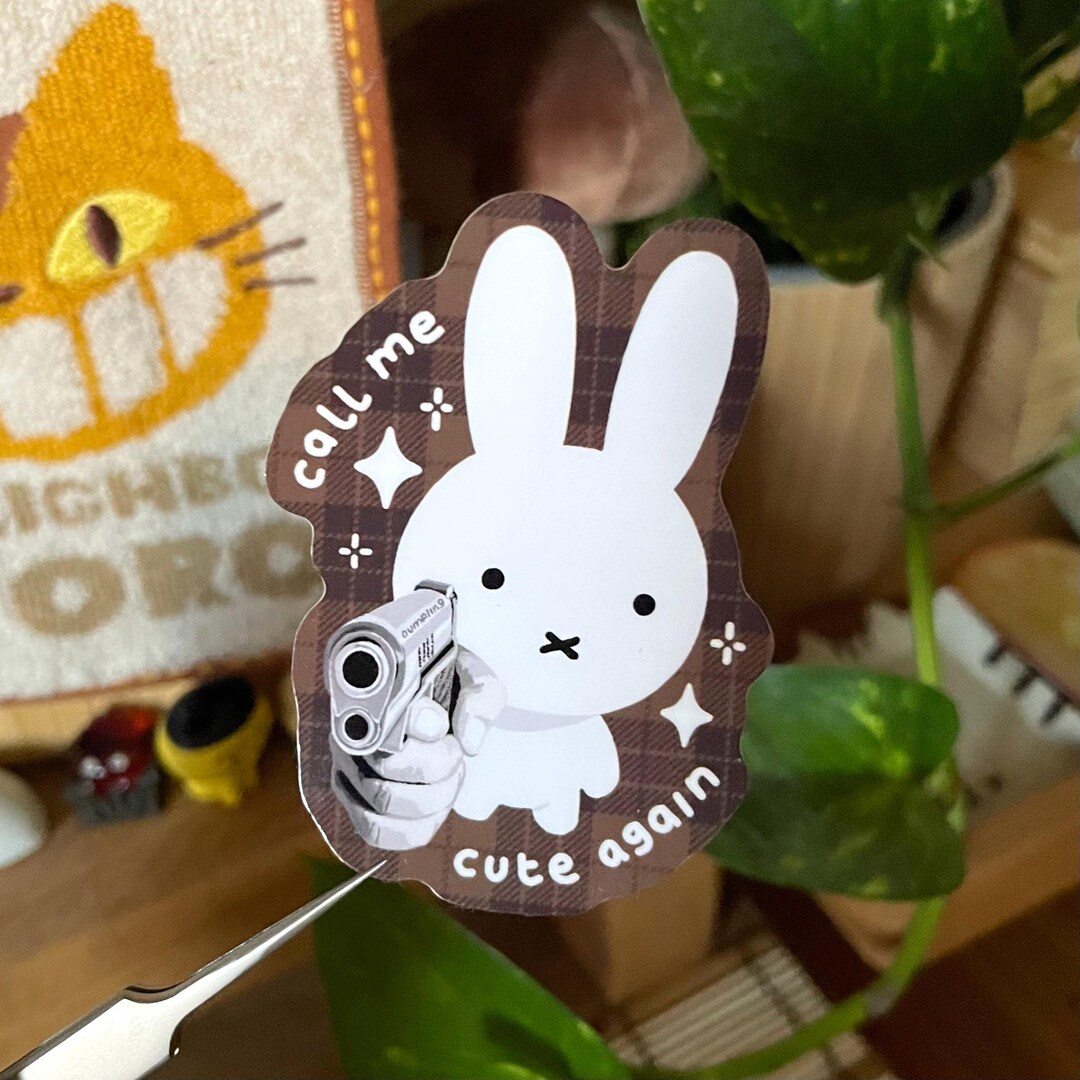 Miffy Gun Point Meme 'call Me Cute Again' Glossy Vinyl Decal Sticker - Etsy