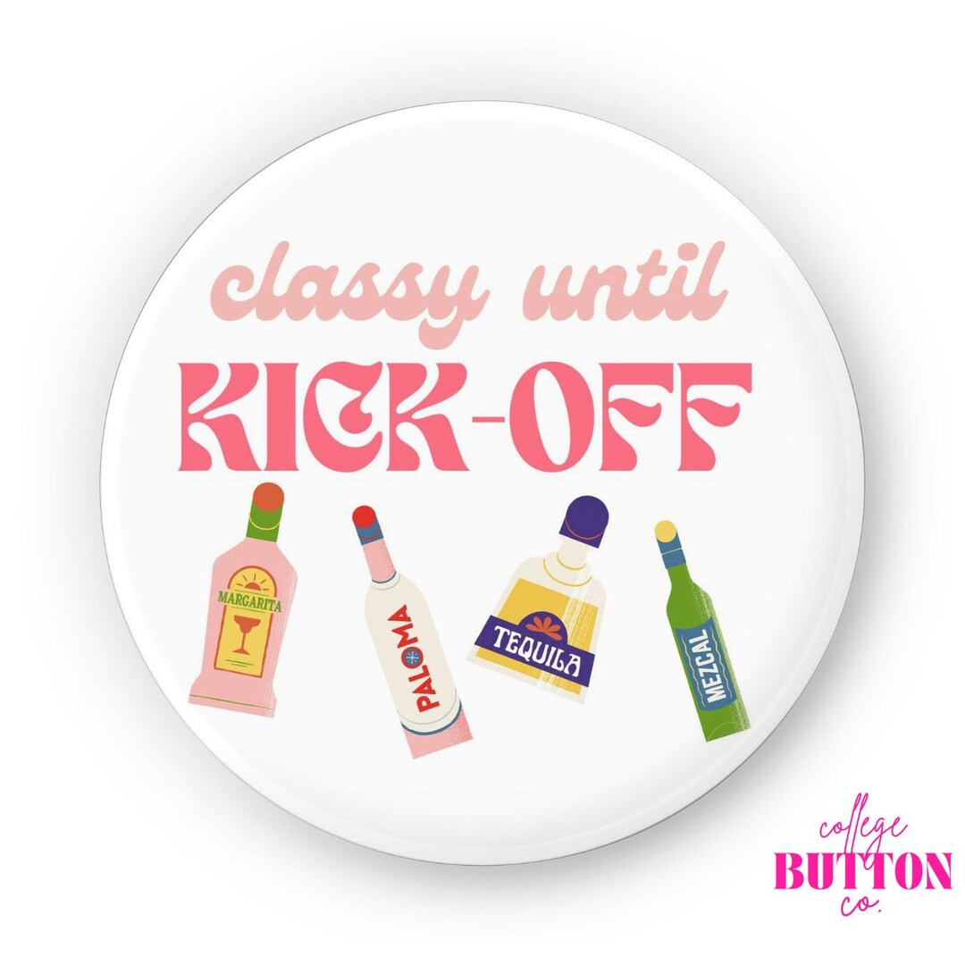 3.5 Classy Until Kick-off Game Day Button Tailgate Button Sorority Pins ...