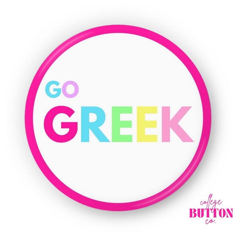 3.5 Go Greek Panhellenic Button Sorority Button Sorority Rush Pin ...