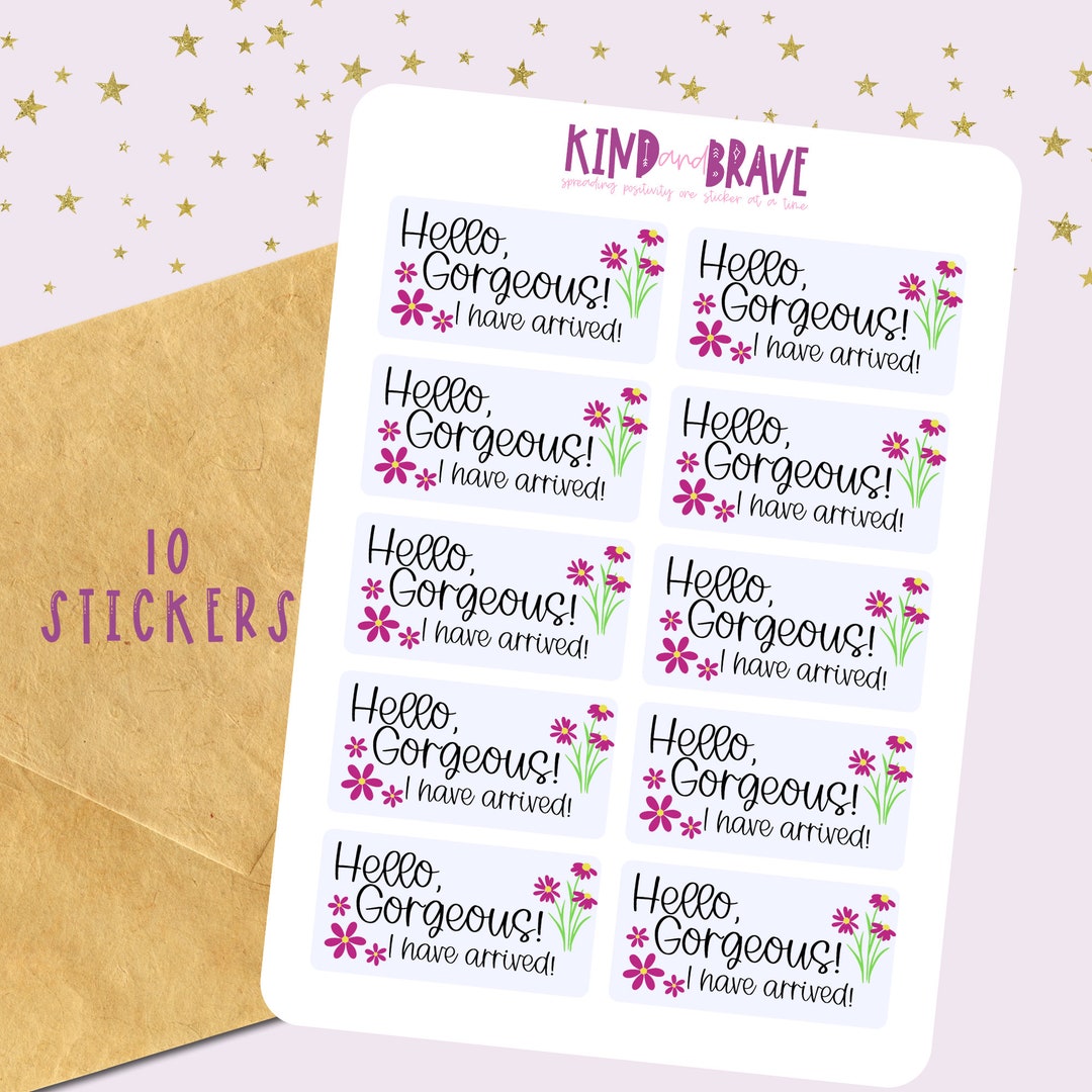 Hello Gorgeous Packaging Stickers for Small Business | I Have Arrived ...