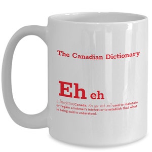 Canadian Dictionary-definition of Eh-funny Canadian Mug-fun Canadian ...