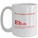 Canadian Dictionary-definition of Eh-funny Canadian Mug-fun Canadian ...