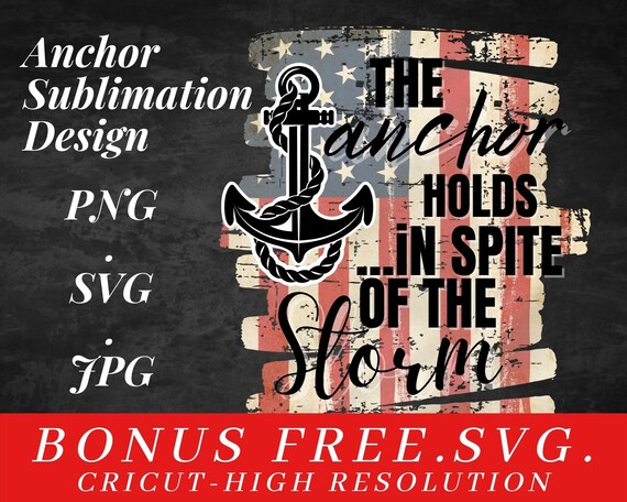 Anchor Sublimation Design the Anchor Holds in Spite of the - Etsy