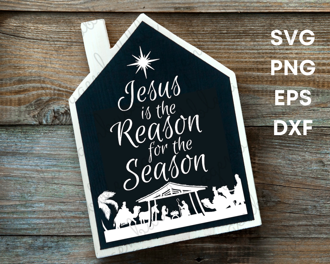 Jesus is the Reason for the Season Svg, Christmas Svg, Holy Night Svg ...