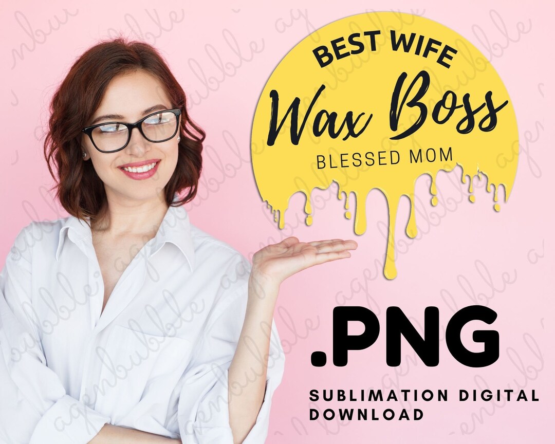 Wax Boss PNG, Wife Mom Wax Boss PNG, Wax Mom Gift, Wax Boss Shirt ...