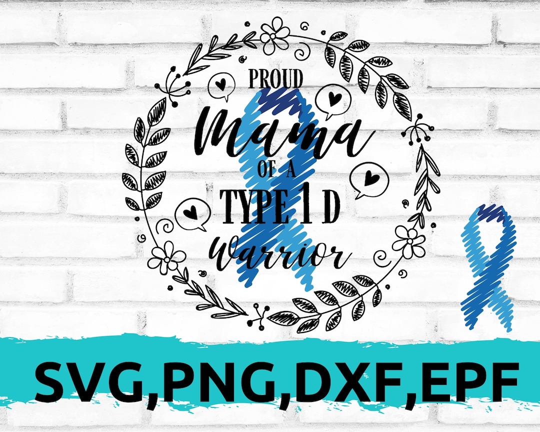 Proud Mama of a T1D Warrior SVG, Diabetes Awareness SVG, Type One ...