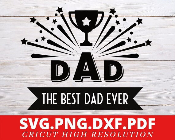 Dad The Best Dad Ever Svg Father Svg Father's Day | Etsy