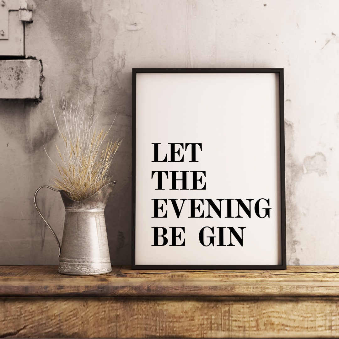 Let the Evening Be Gin Print, Whiskey Quote, Funny Bar Decor, Digital ...