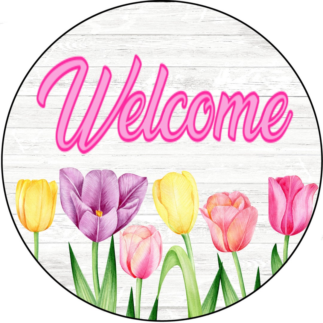 Tulip Welcome Sign, Spring Welcome Sign, Round Spring Sign, Sign With ...