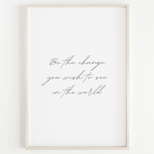 Be the Change You Wish to See in the World - Etsy