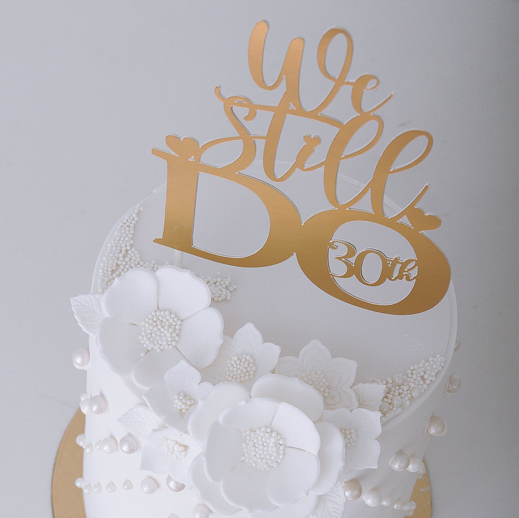 Custom Anniversary Cake Topper WE STILL DO Wedding | Etsy