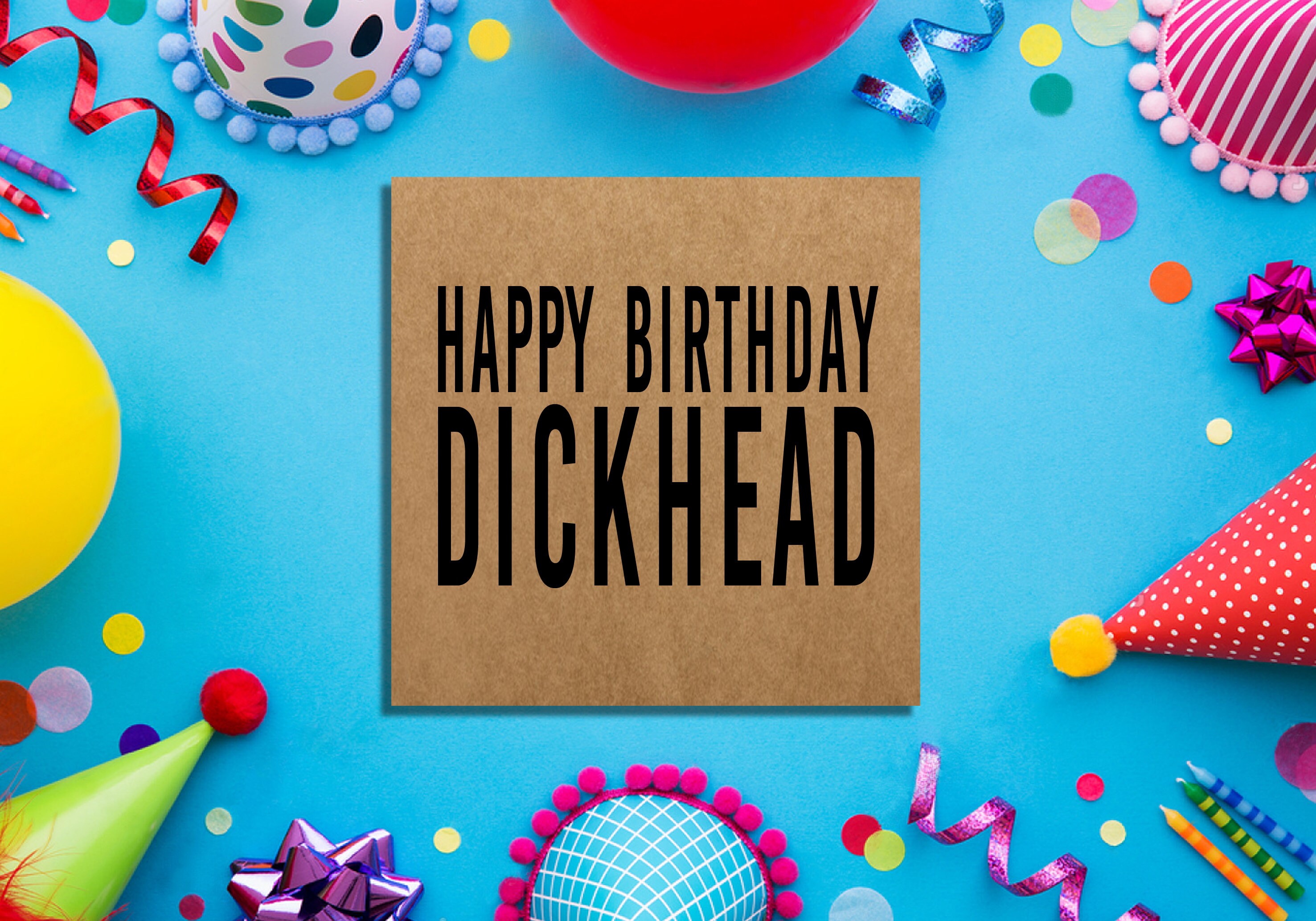 Happy Birthday Dickhead Funny Birthday Card Rude Card Etsy