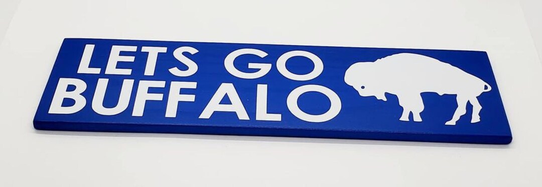 Lets Go Buffalo Wooden Sign Blue With White Writing Color Choices ...