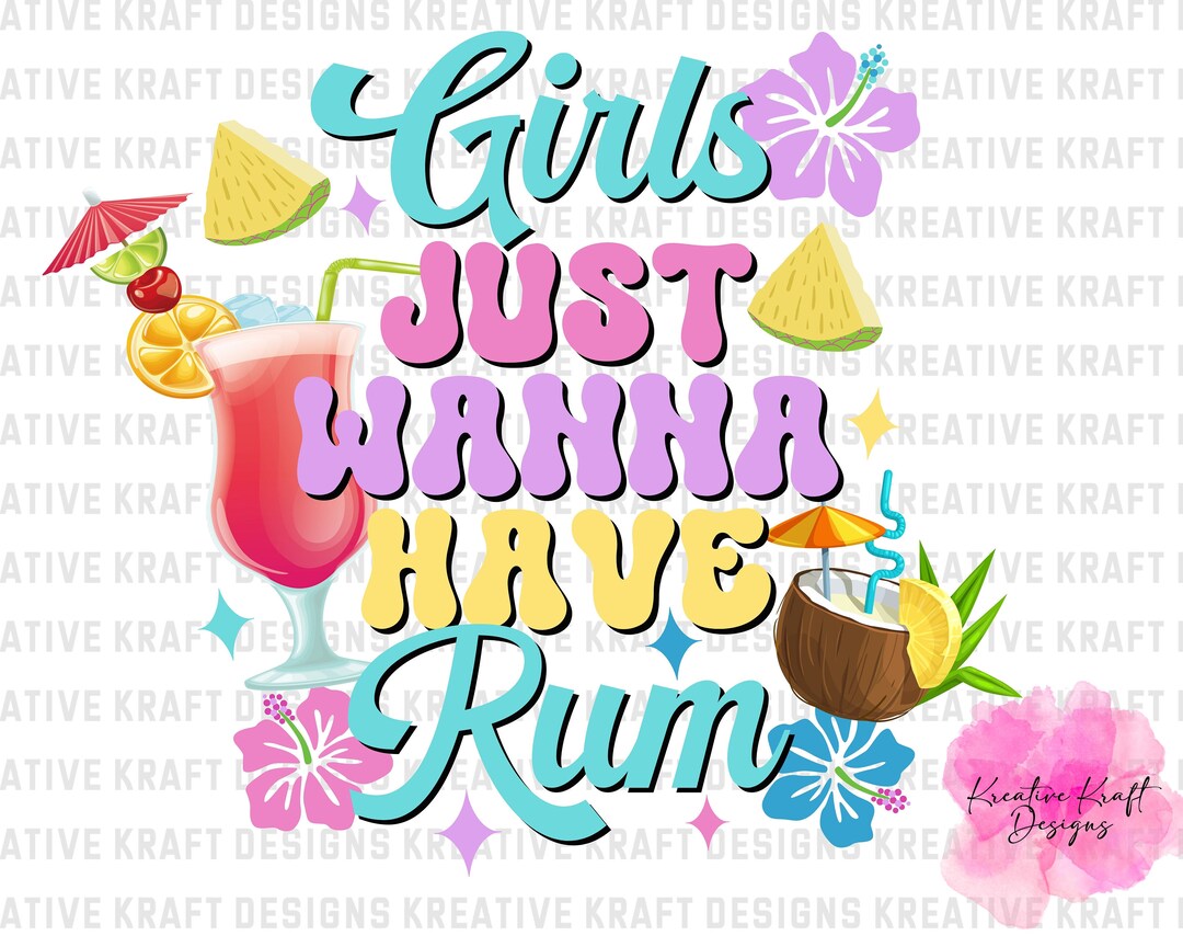 Girls Just Wanna Have Rum SVG/PNG Summer Designs Summer Sublimation ...