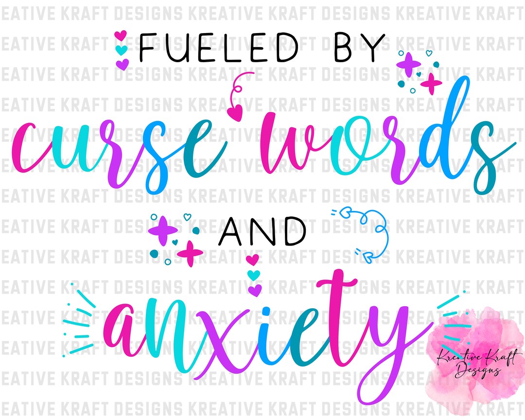 Fueled by Curse Words and Anxiety SVG/PNG Funny PNG Sublimation Designs ...