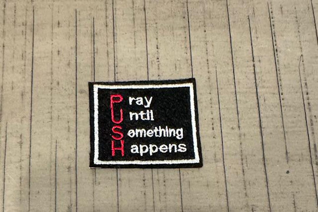 Push-pray Until Something Happens Sm Patch|iron-on - Etsy