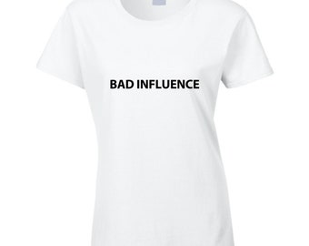I'm A Good Bad Influence T-shirt Funny Quote T-shirts - Etsy