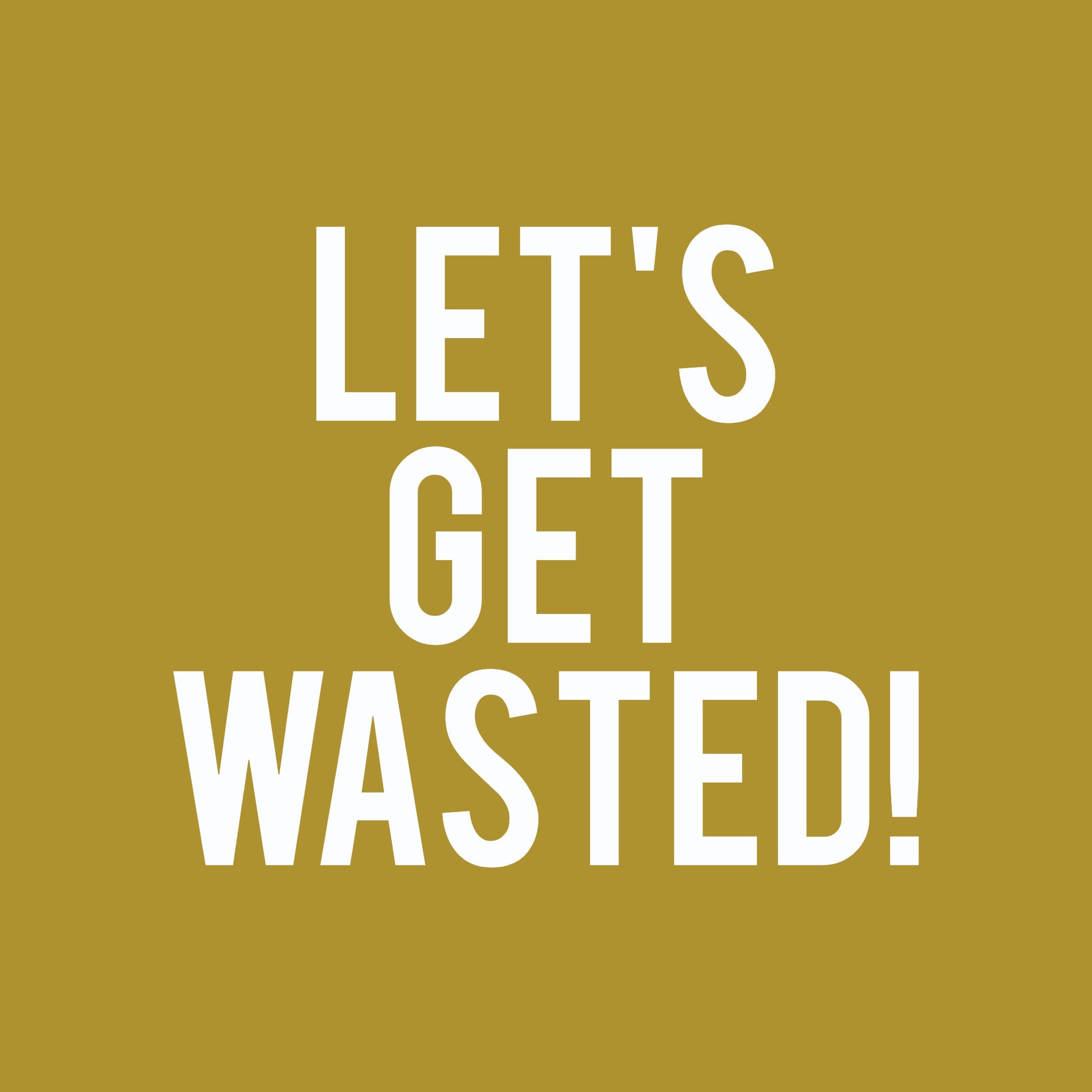 Lets get wasted | Etsy