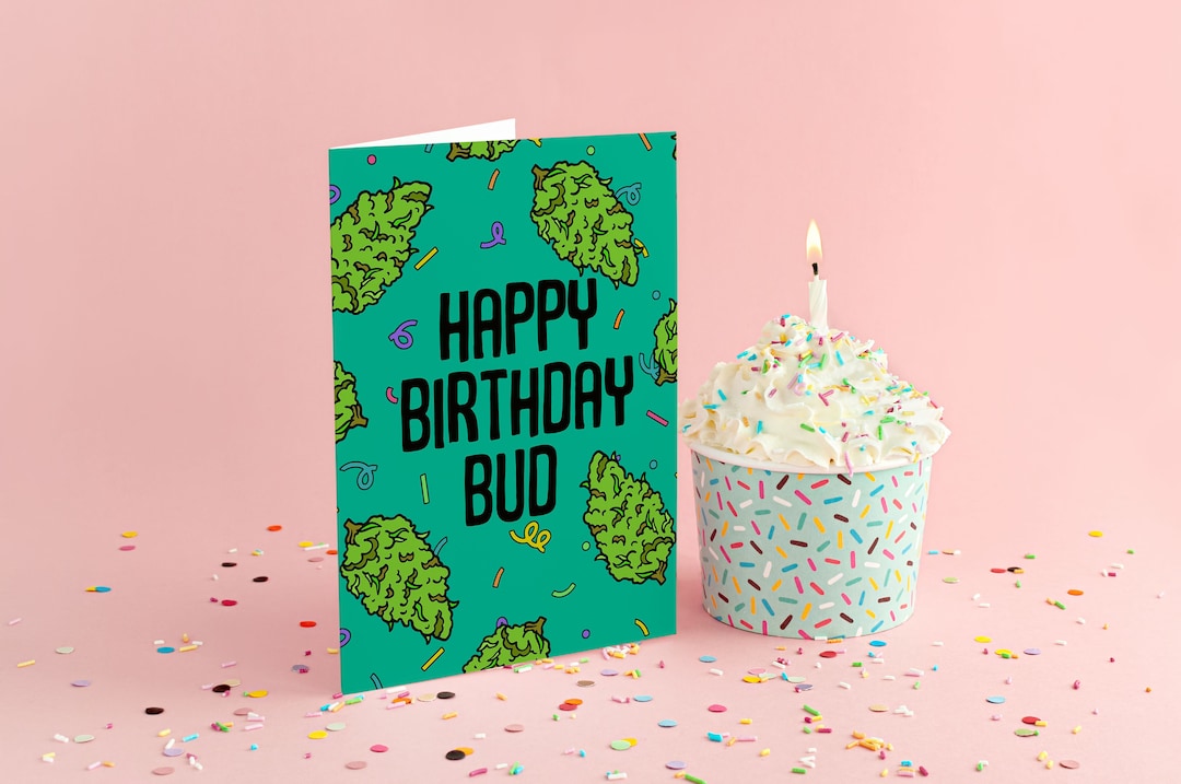 Happy Birthday Bud Birthday Card| Be Mine | Mary Jay | Weed Puns ...