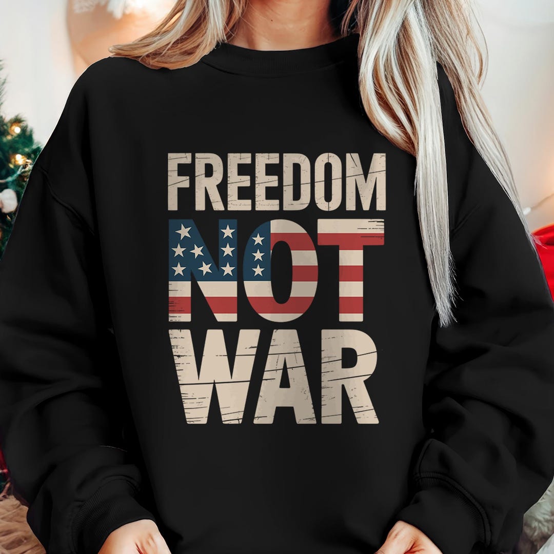 Freedom Not War PNG – Bold USA Peace Message Sublimation Design | Anti ...