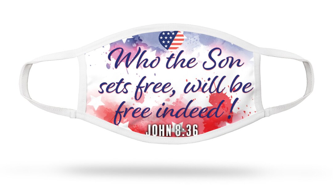 Who the Son Sets Free Will Be Free Indeed Mask - Etsy