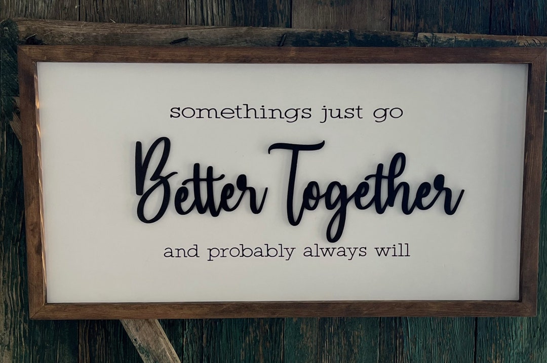 Somethings Go Better Together and Probably Always Will - Etsy