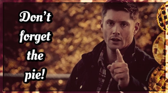 Supernatural Dean Pie