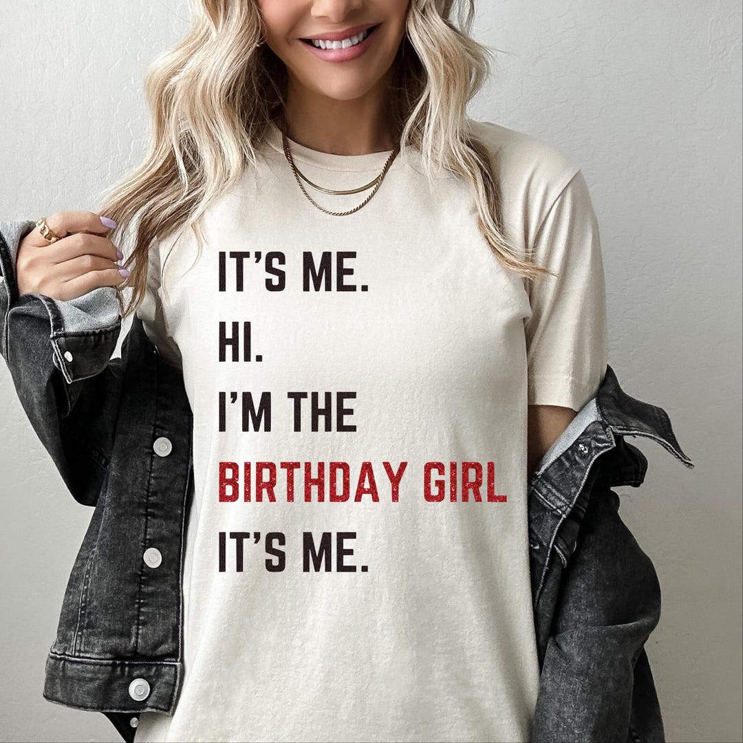 It's Me Hi I'm the Birthday Girl Glitter T-shirt Trendy Birthday Shirt ...