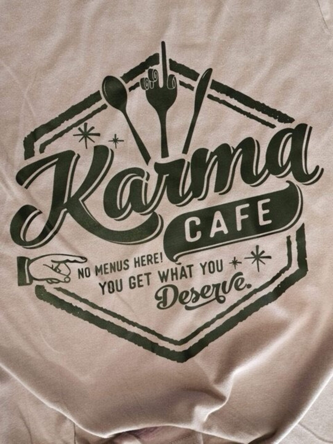 NEW* Karma Cafe' No Menus Here, You Get What You Deserve Tee - Etsy