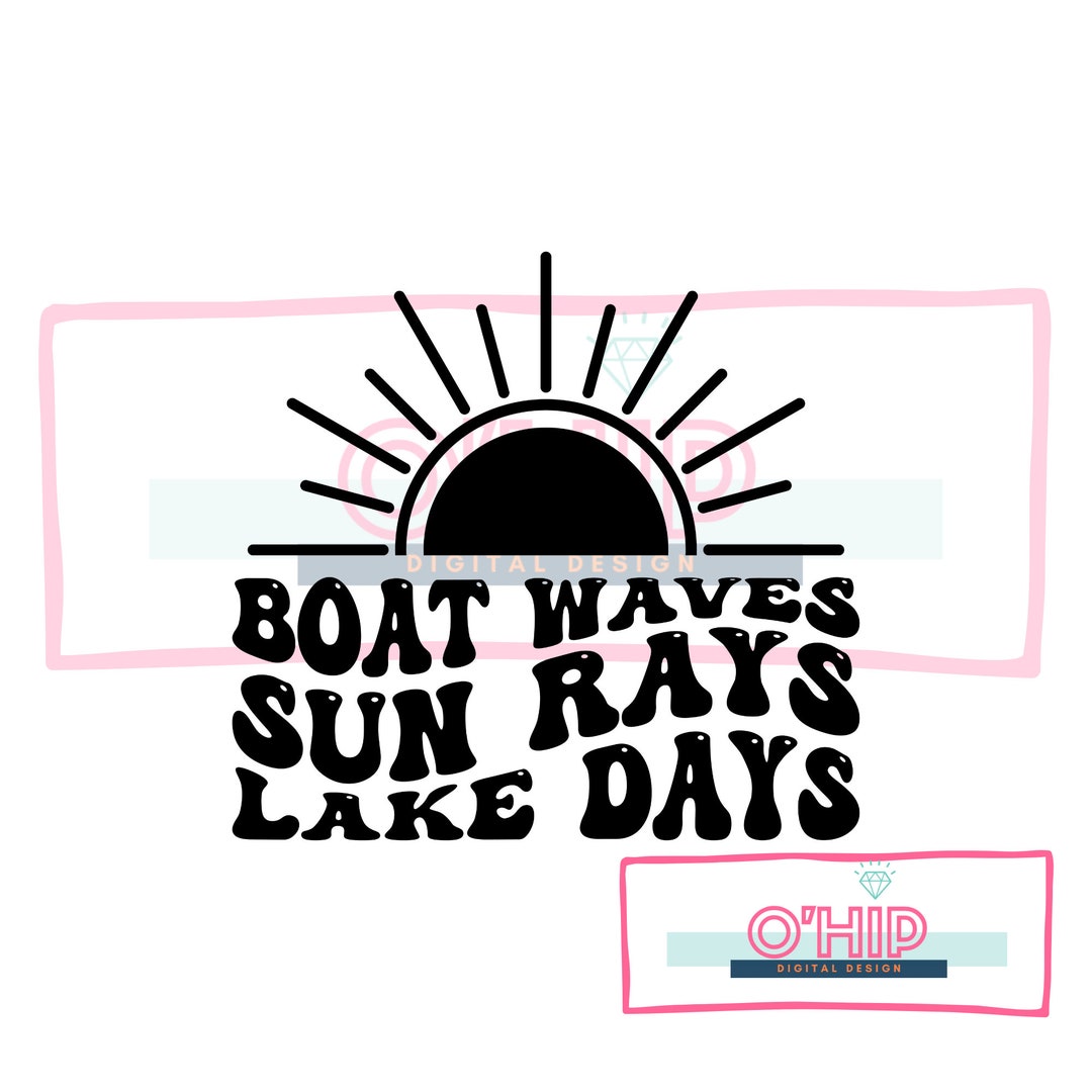 Boat Waves Sun Rays Lake Days SVG, Cute Lake Days Svg for Mom, Lake ...